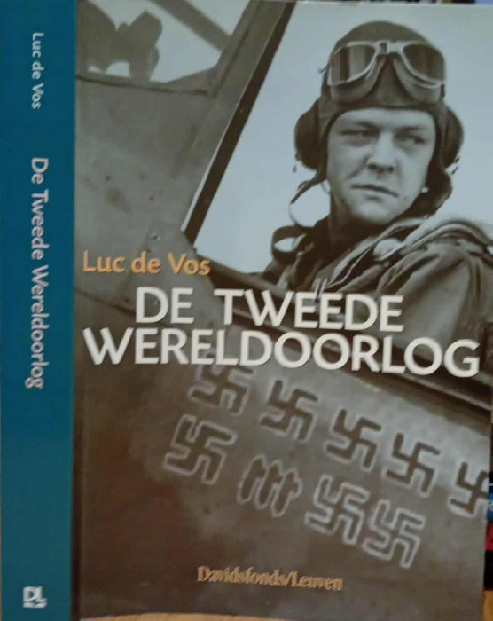De tweede wereldoorlog door Luc de Vos - uitgave 2004 / 408 blz ...